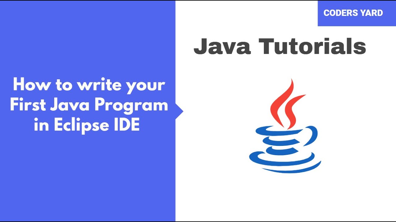 How to Write Your First Java Program in Eclipse IDE | Java Tutorials | Coders Yard