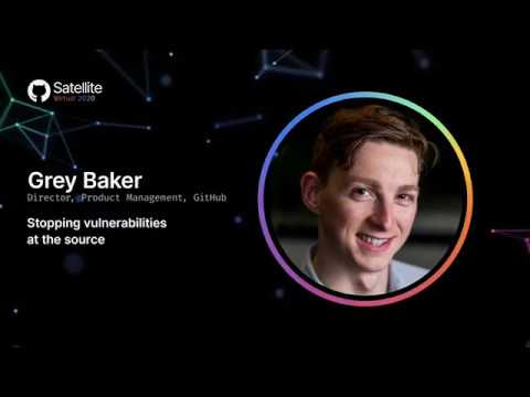 Stopping vulnerabilities at the source - GitHub Satellite 2020