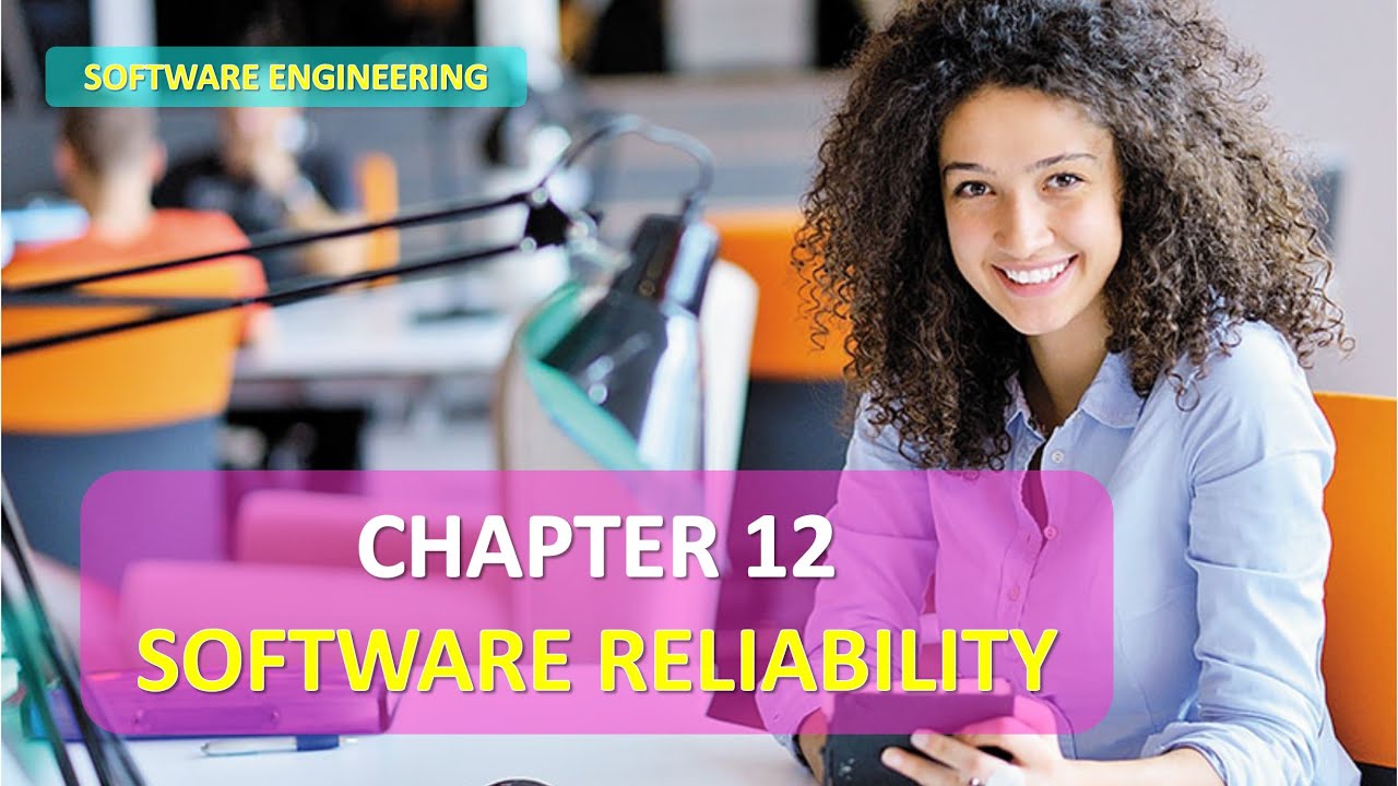 CHAPTER 12 SOFTWARE ENGINEERING SOFTWARE RELIABILITY FULL