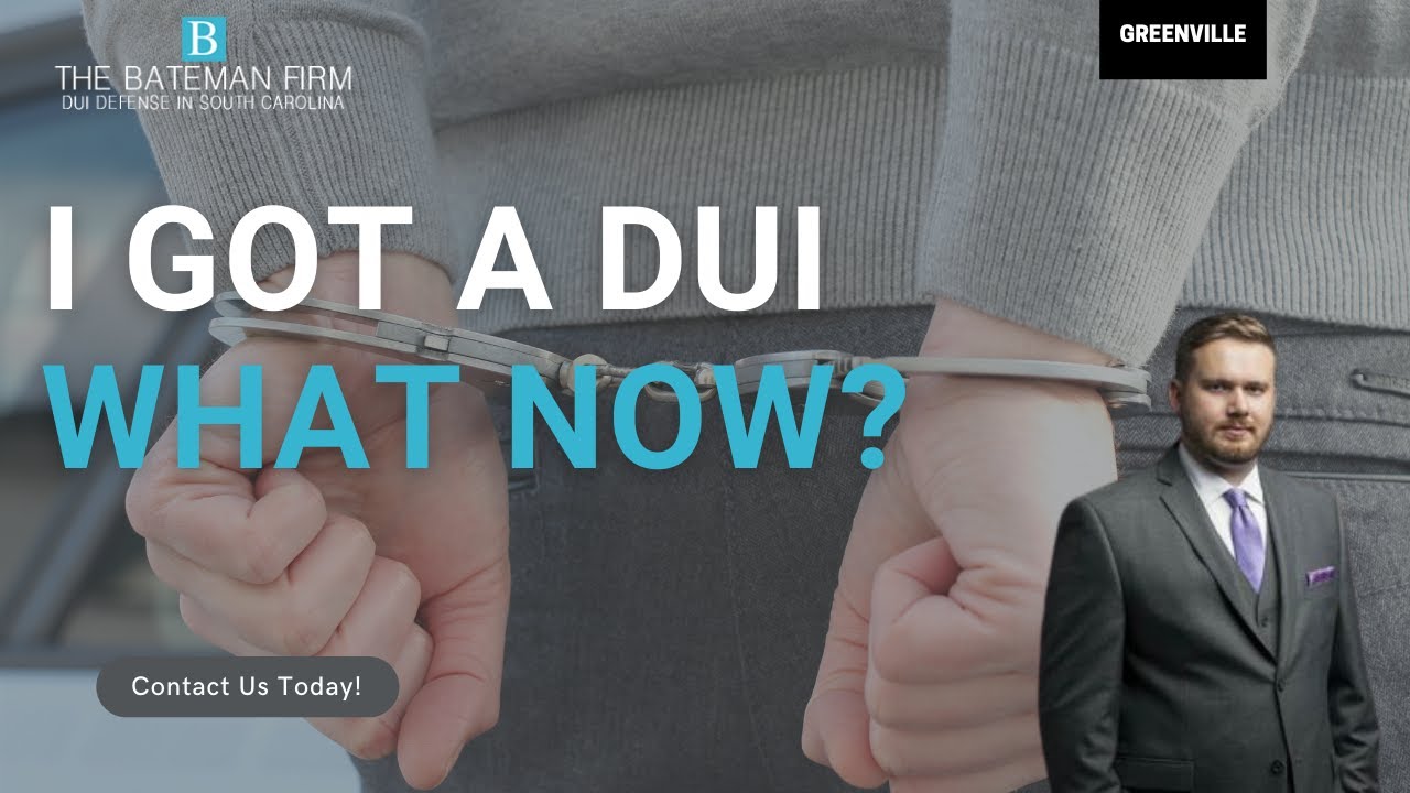 What to do After a DUI - Greenville SC DUI Attorney