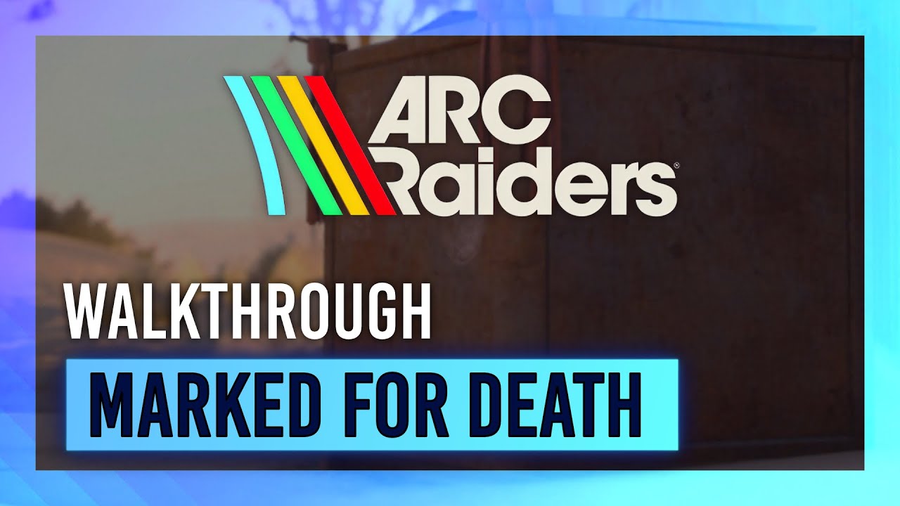Marked for Death | Quest Guide/Walkthrough | ARC Raiders