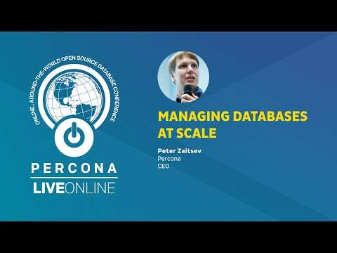 Learn Power Hour Managing Databases at Scale Peter Zaitsev Managing Databases at Scale Percona ...