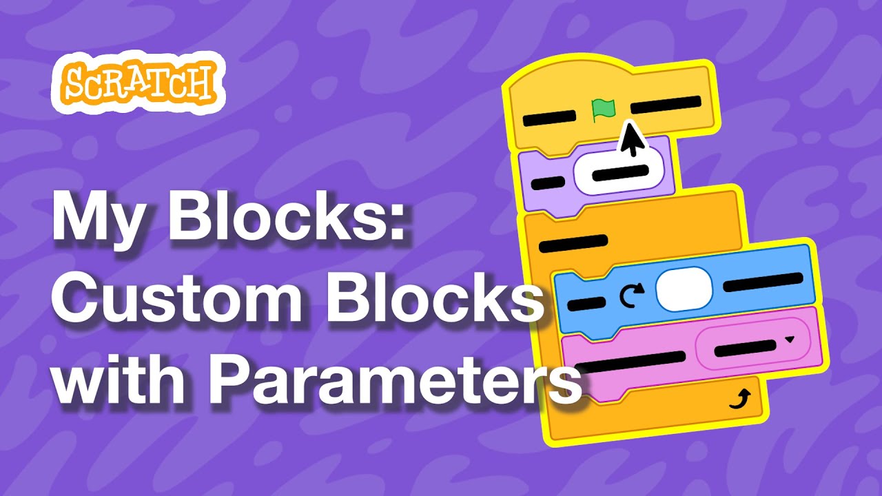 Scratch My Blocks, Part 3: Custom Blocks with Parameters | Tutorial
