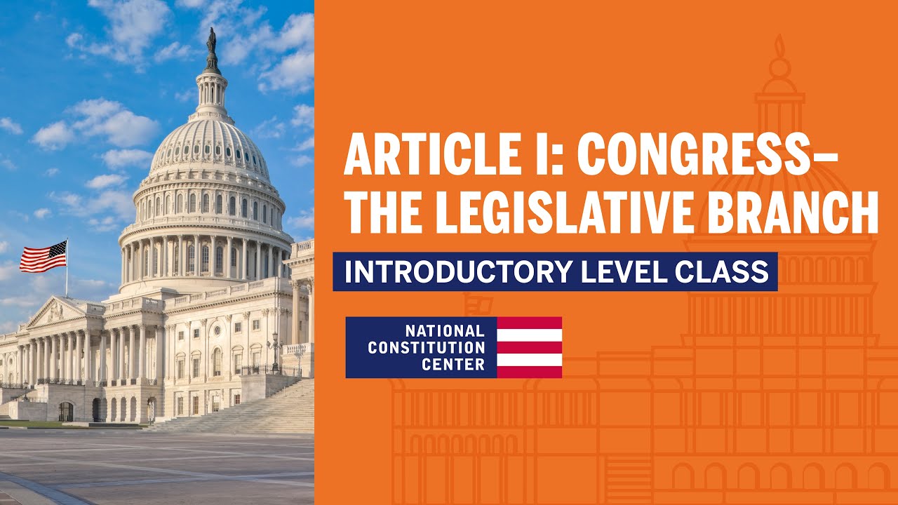Article I: Congress - The Legislative Branch (Introductory Level)