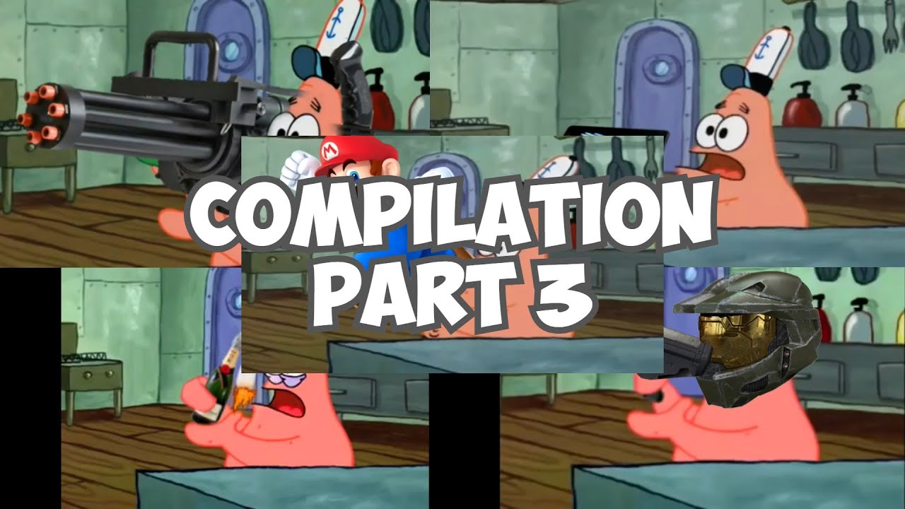 Patrick That's a Compilation Part 3