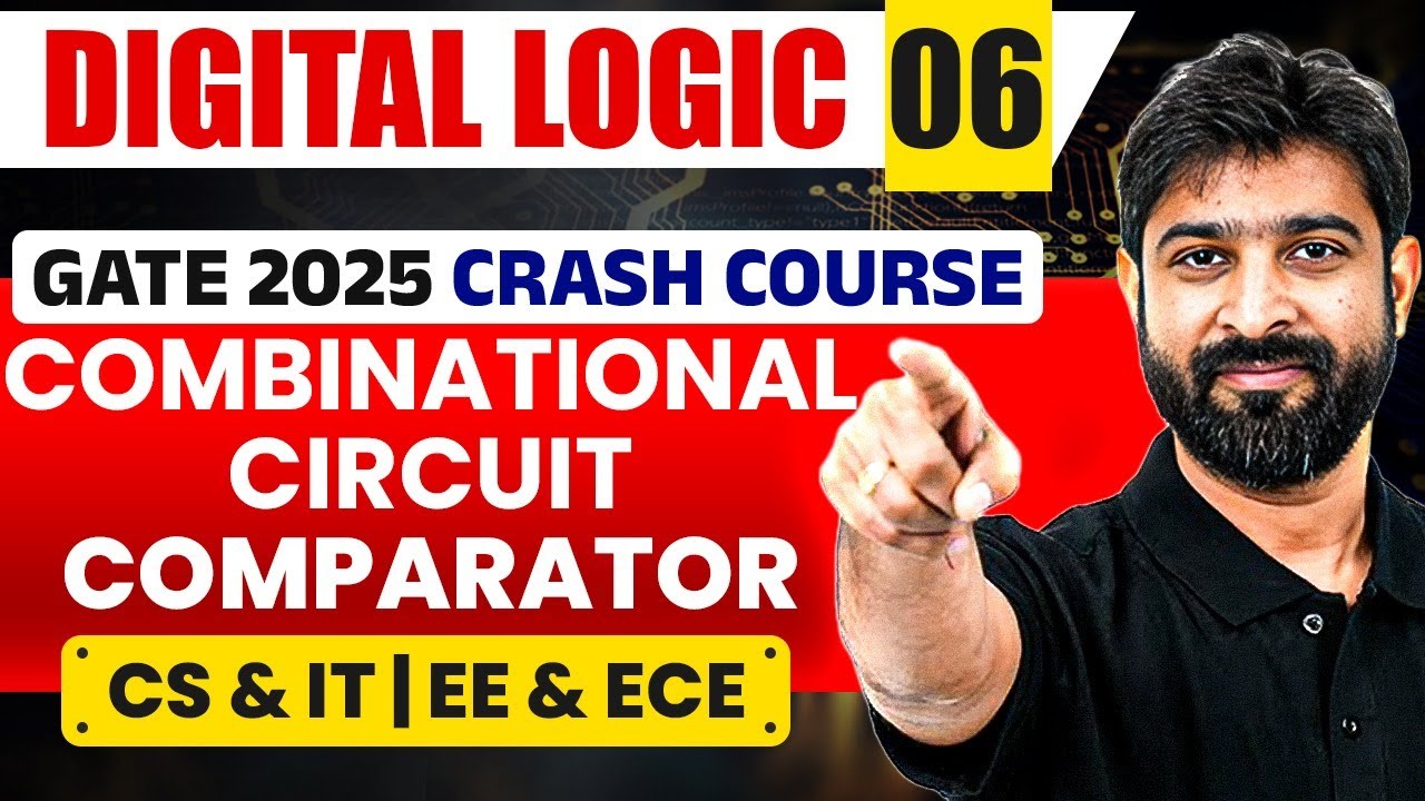 Digital Logic 06 | Combinational Circuit Comparator | CS, IT & EE, ECE | GATE Crash Course