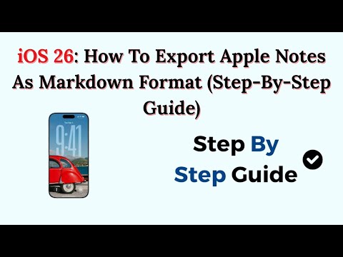 iOS 26: How To Export Apple Notes As Markdown Format (Step-By-Step Guide)