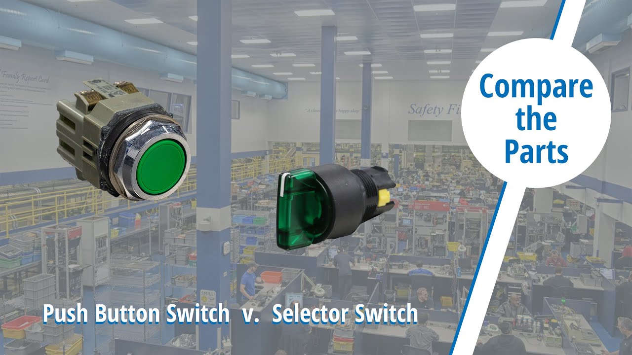 Compare the Parts: Selector Switches v. Push Button Switches