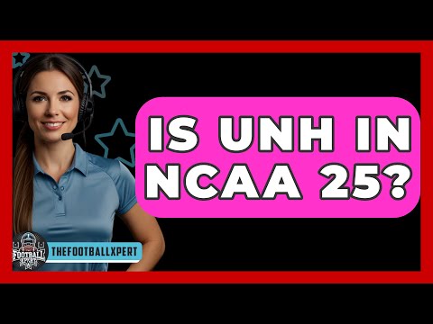 Is UNH In NCAA 25? - The Football Xpert