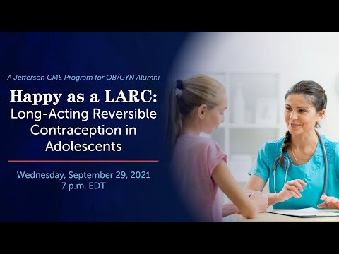 Happy as a LARC: Long-Acting Reversible Contraception in Adolescents