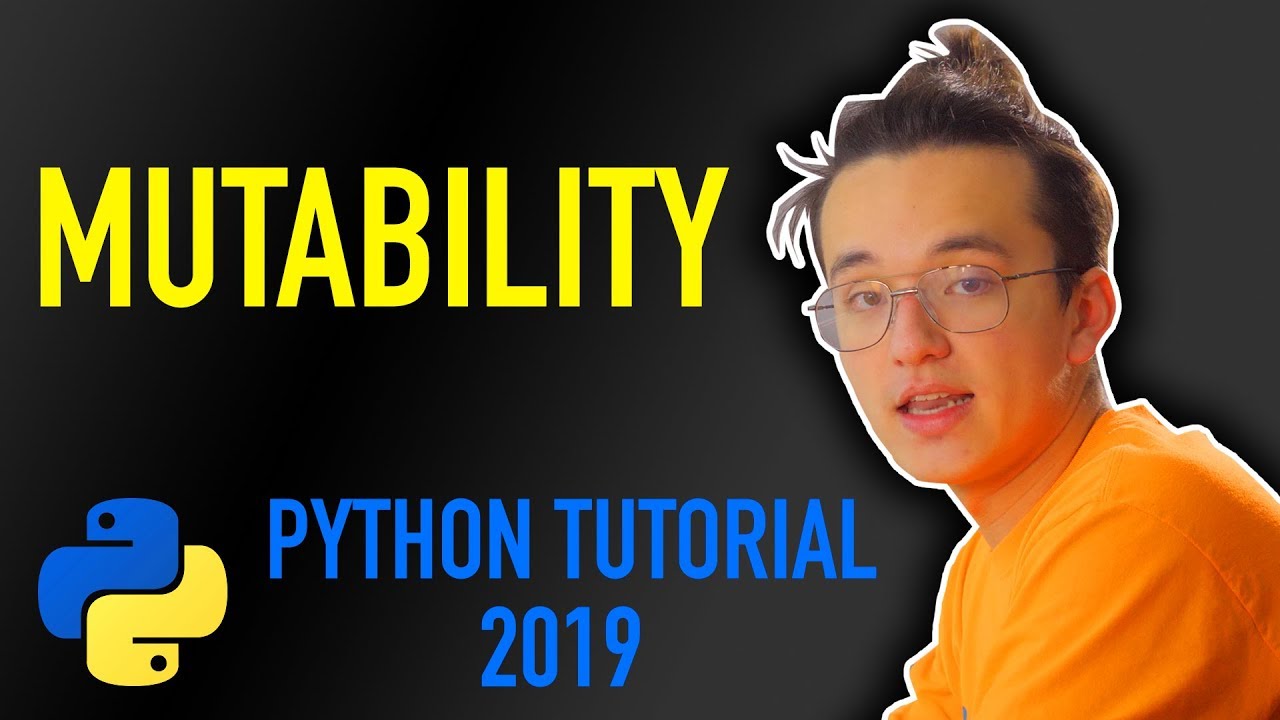 16 - mutable vs immutable objects in Python (Python tutorial for beginners 2019)