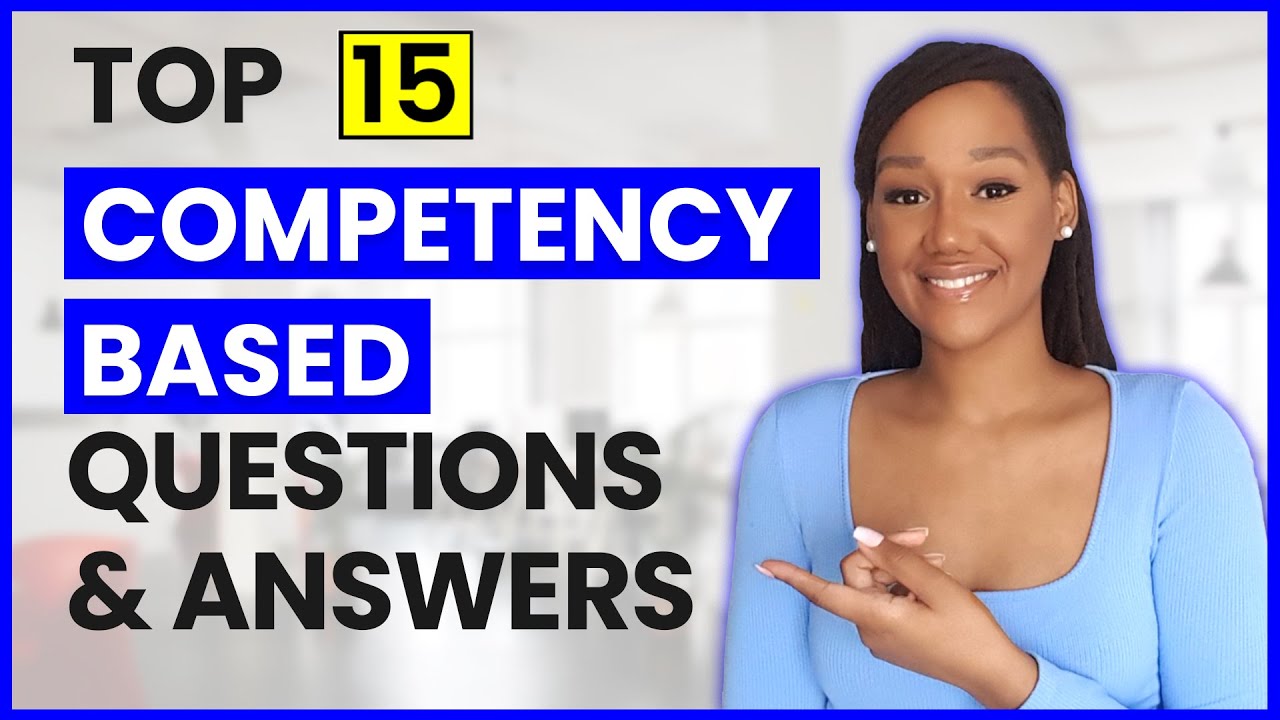 15 COMPETENCY BASED Interview Questions and Answers (STAR Method Included)