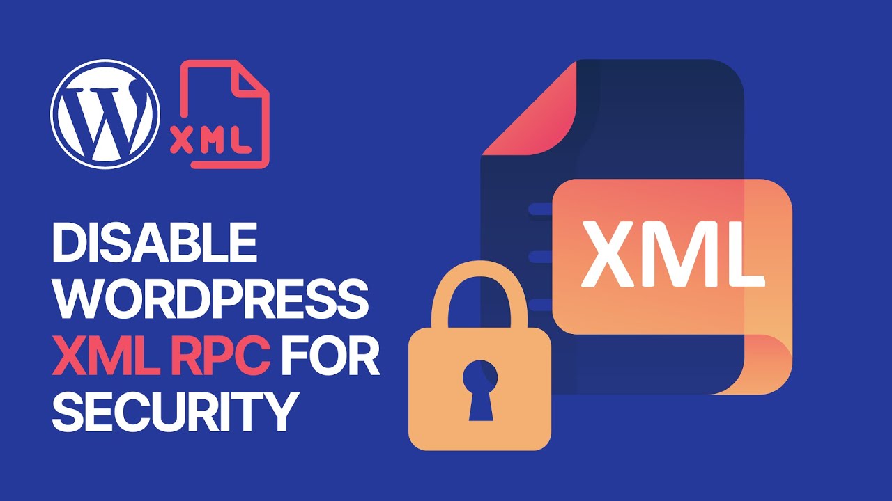How To Disable WordPress XML RPC To Enhance Your Site Security? Easy Method Tutorial 🔒
