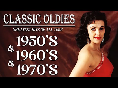 Golden Oldies Greatest Hits π Classic 50s, 60s & 70s Songs You Canβt Forget - Oldies but Goodies