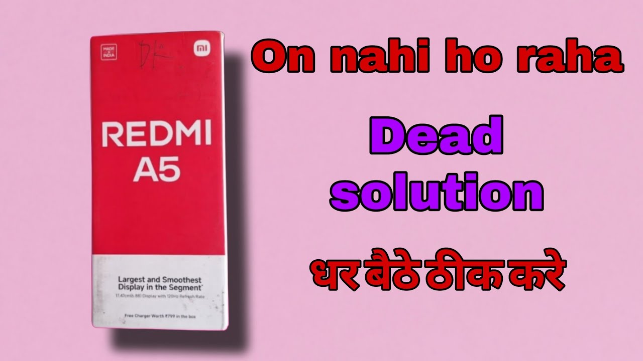 Redmi A5 Dead solution || Redmi A5 on nahi ho raha