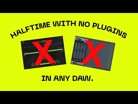 How to HALFTIME with no plugins
