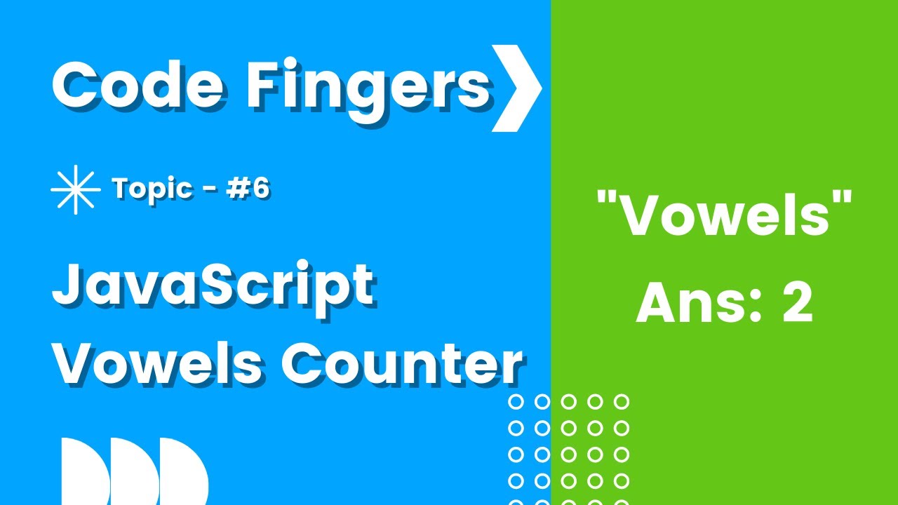How to make a vowel counter in JavaScript (basic + advanced) | Code Fingers