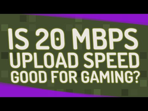 Is 20 Mbps upload speed good for gaming?