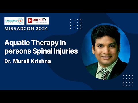 MISSABCON 2024: Aquatic Therapy in persons Spinal Injuries - Dr. Murali Krishna