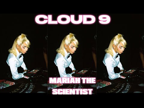 CLOUD 9 - MARIAH THE SCIENTIST (unreleased)