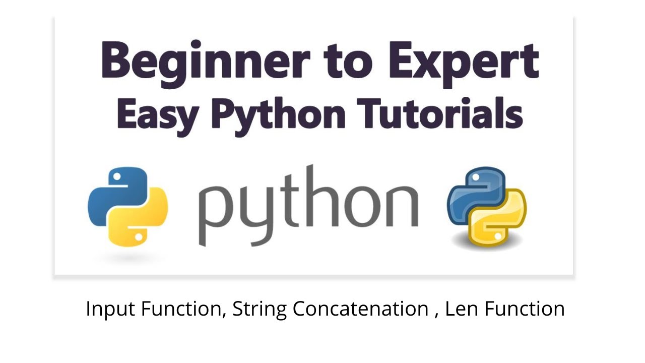 Python Tut 4 - Input Function, Len Function , String Concatenation