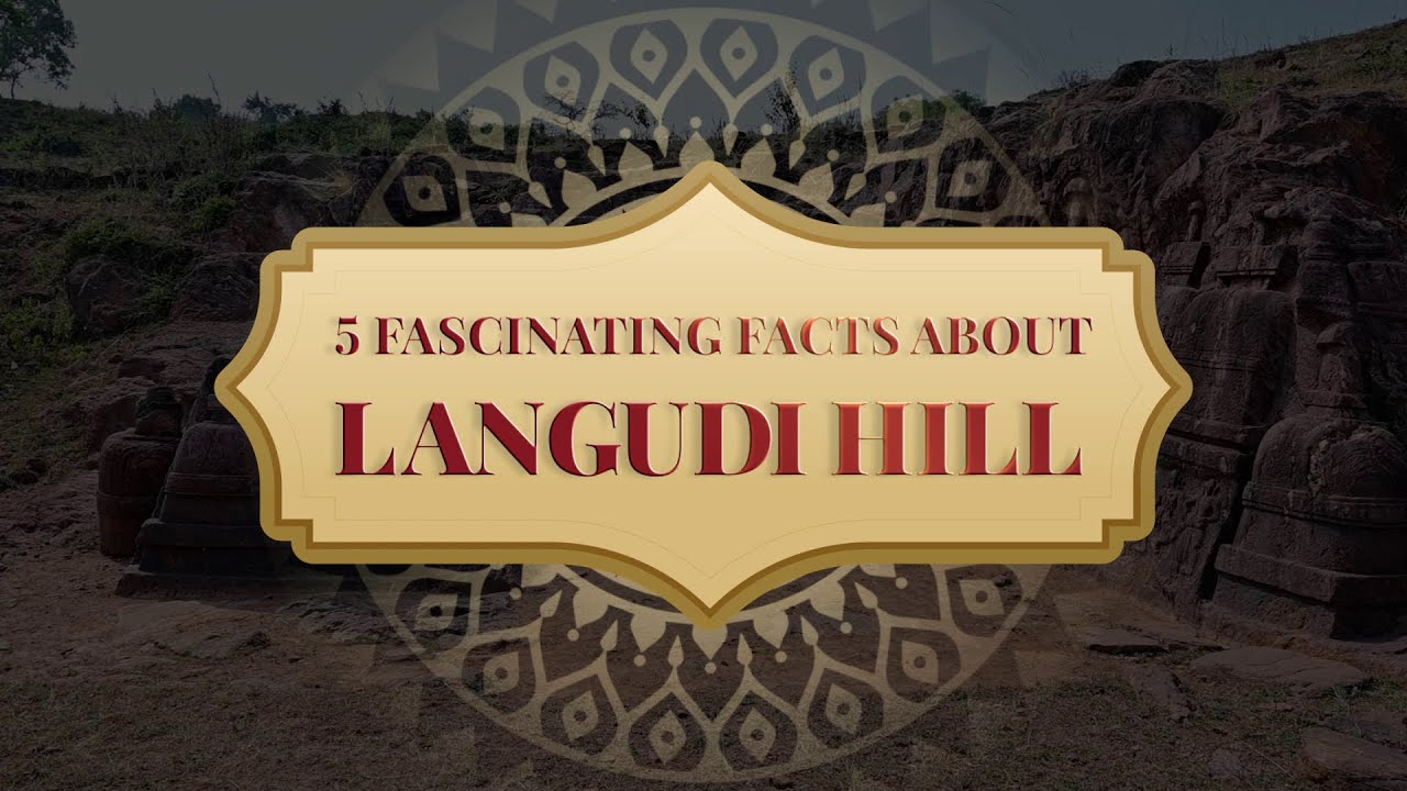 5 Fascinating Facts about Langudi Hill 5 Fascinating Facts about Langudi Hill