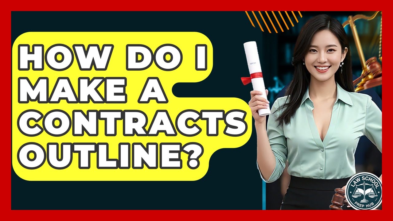 How Do I Make A Contracts Outline? - Law School Prep Hub