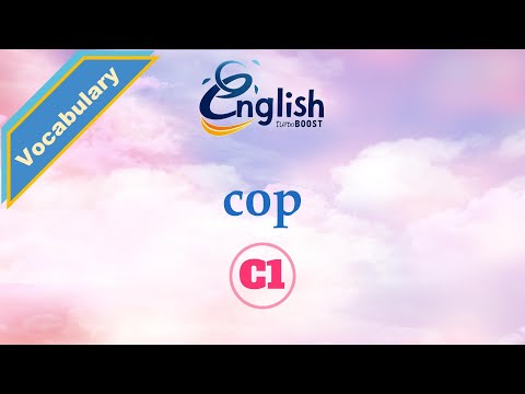 Cop - Meaning, Pronunciation, & Examples | C1 | Learn English Vocabulary