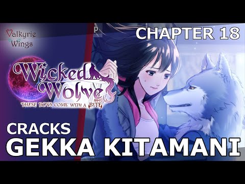 Chapter 18: Cracks | Gekka Kitamani Route | Wicked Wolves