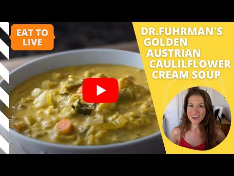 Dr Fuhrman's Golden Austrian Cauliflower Cream Soup