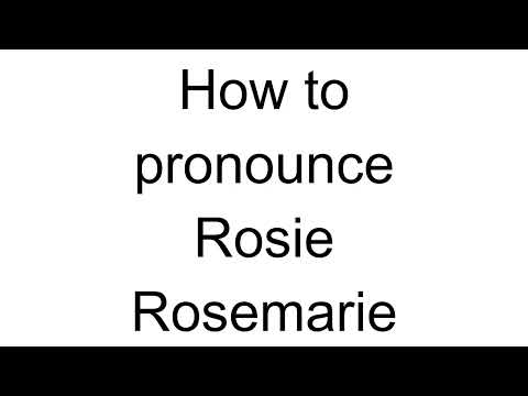 How to Pronounce Rosie Rosemarie (German)