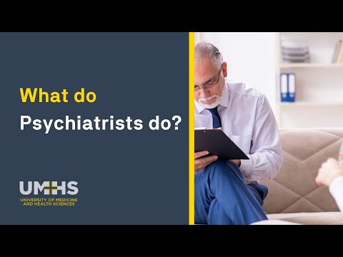 What do Psychiatrists do?