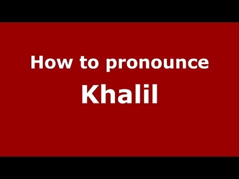 How to pronounce Khalil (Arabic/Morocco) - PronounceNames.com