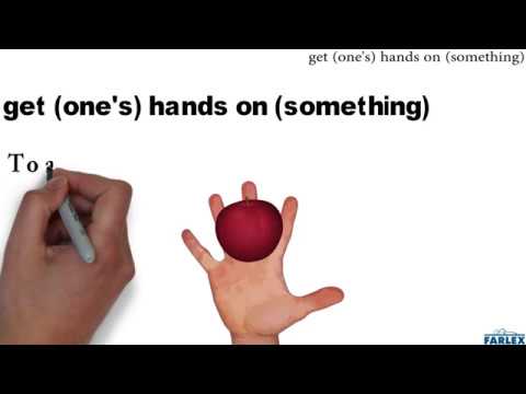 get (one's) hands on something