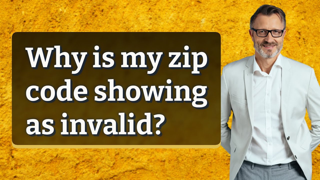 Why is my zip code showing as invalid?