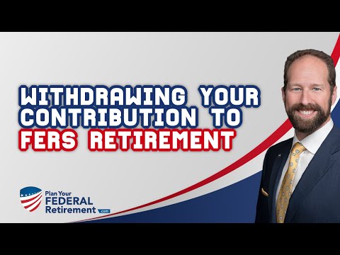 Should You Withdraw Your FERS Contributions?