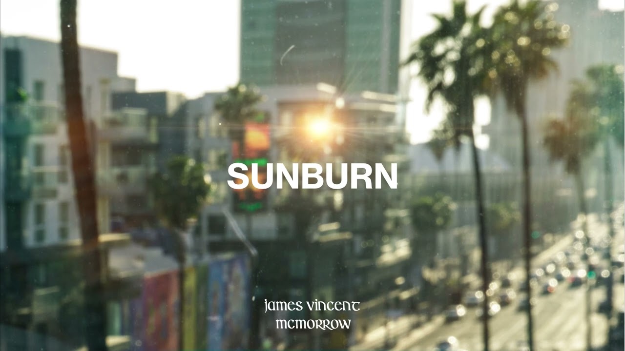 Sunburn by James Vincent Mcmorrow from Ireland | Popnable