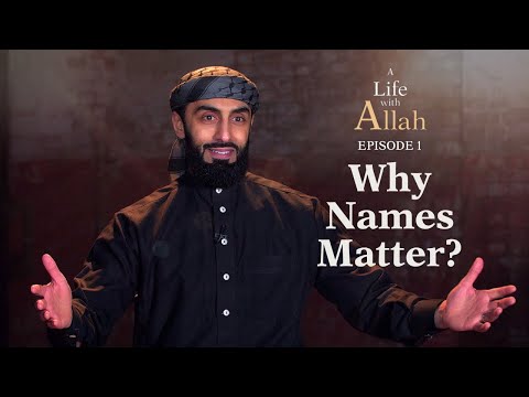 Ep 1 - Why Names Matter? | A Life with Allah Series | Ali Hammuda