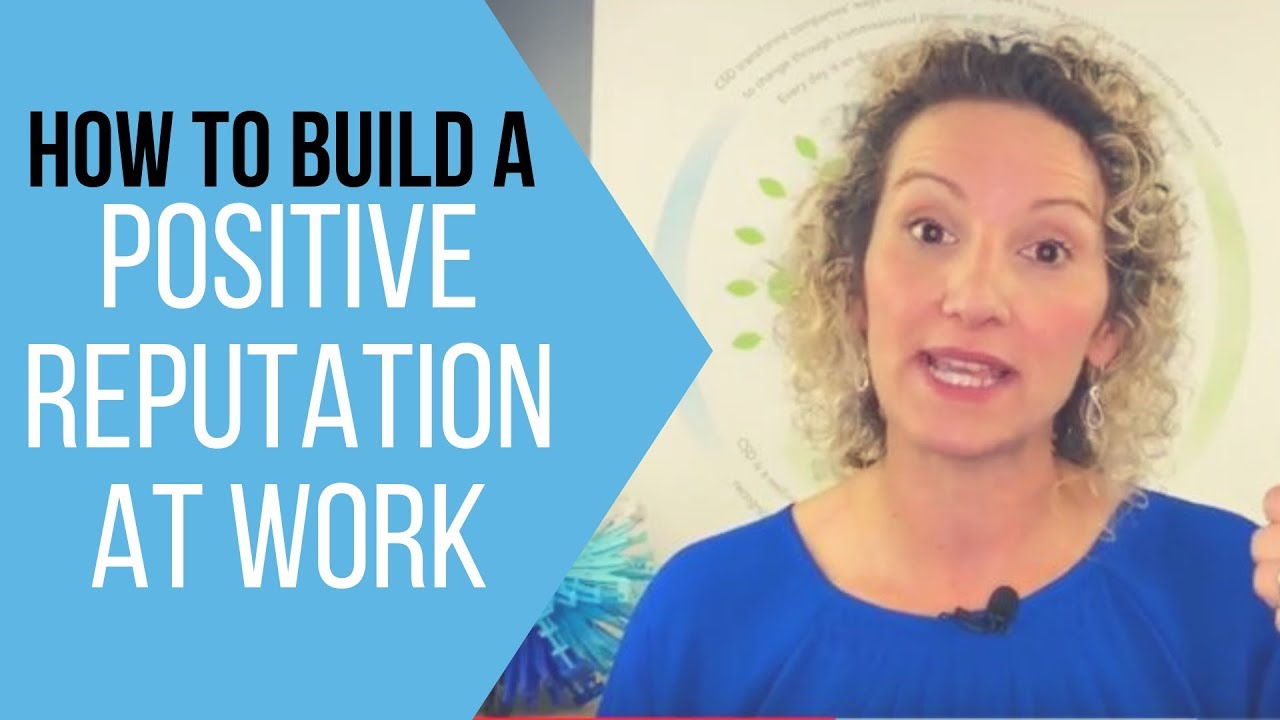 How To Build A Positive Reputation at Work