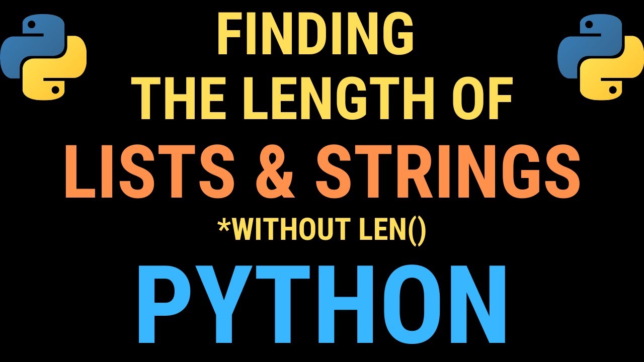 4 Ways to Find the Length of a List or String in Python (without the len() Function)  TUTORIAL
