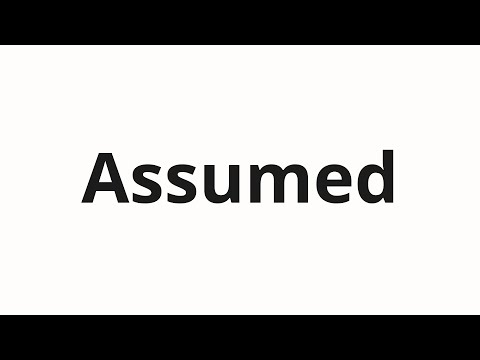 How to pronounce Assumed