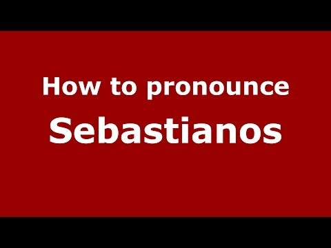 How to pronounce Sebastianos (Greek/Greece) - PronounceNames.com