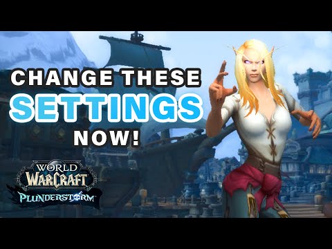 Settings you MUST Change Now! ► World of Warcraft: Plunderstorm