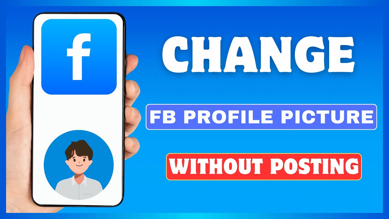 How To Change Profile Picture On Facebook Without Posting