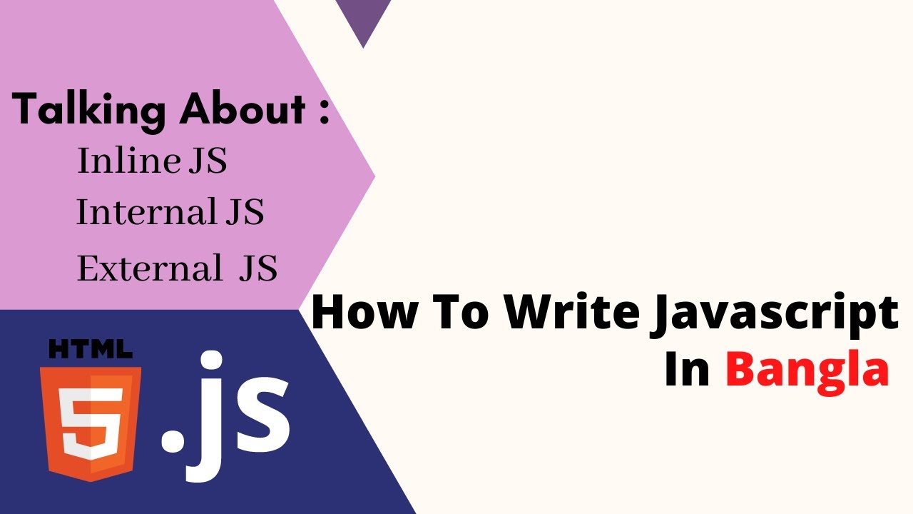 JavaScript Bangla Tutorial : 02 | How To Write JavaScript | Learn internal, external and inline JS.