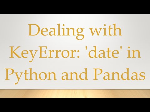 Dealing with KeyError: 'date' in Python and Pandas