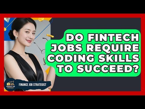 Do FinTech Jobs Require Coding Skills to Succeed? | Finance Job Strategist