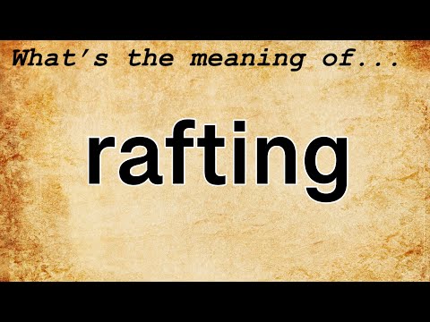 Rafting Meaning : Definition of Rafting