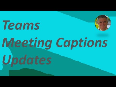 Teams Meeting Captions : New Updates