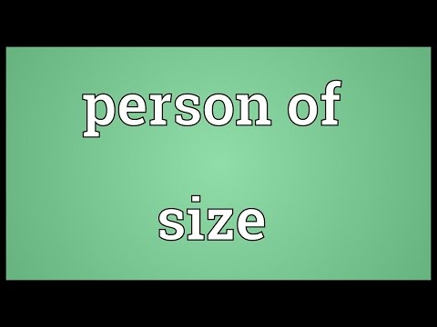 Person of size Meaning